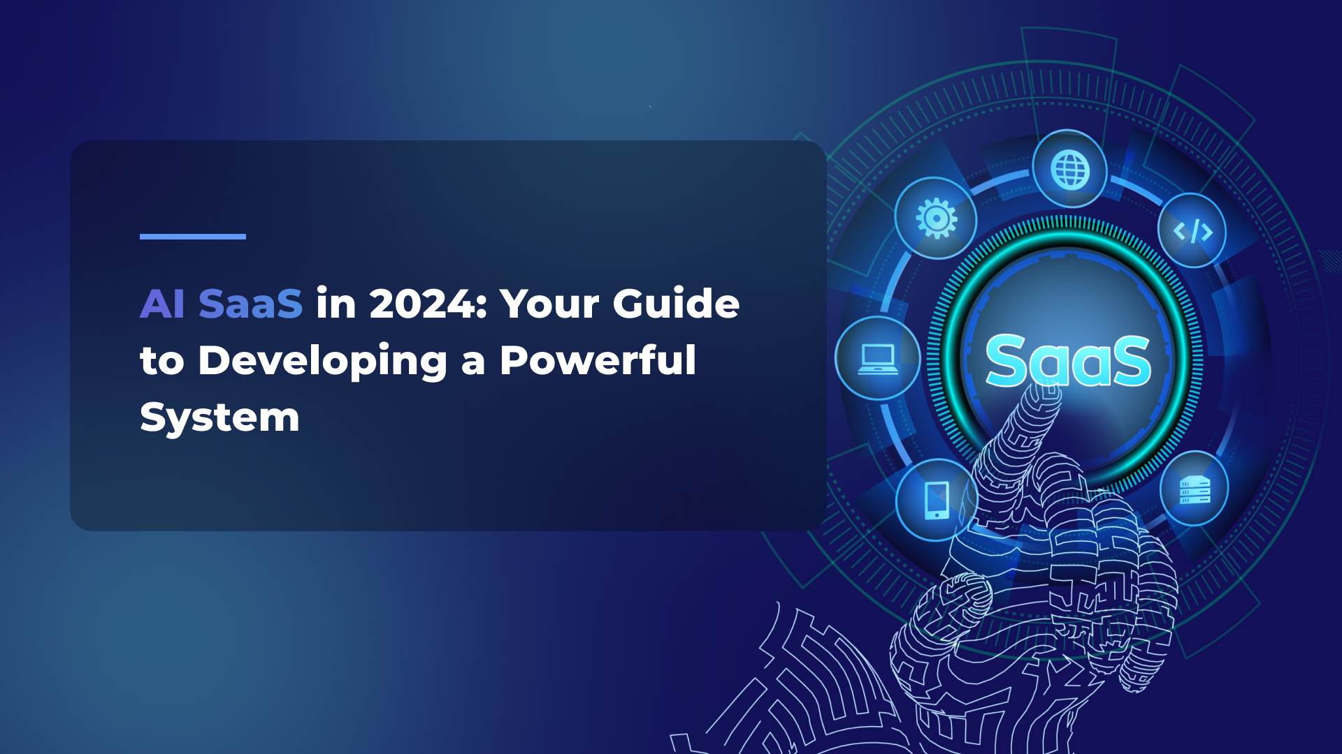 AI SaaS Development Guide: A Blueprint for Building and Launching Your AI-Powered SaaS Product