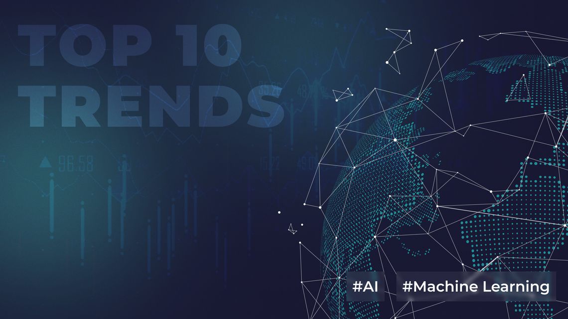 Take a look at these 10 AI & Machine Learning trends