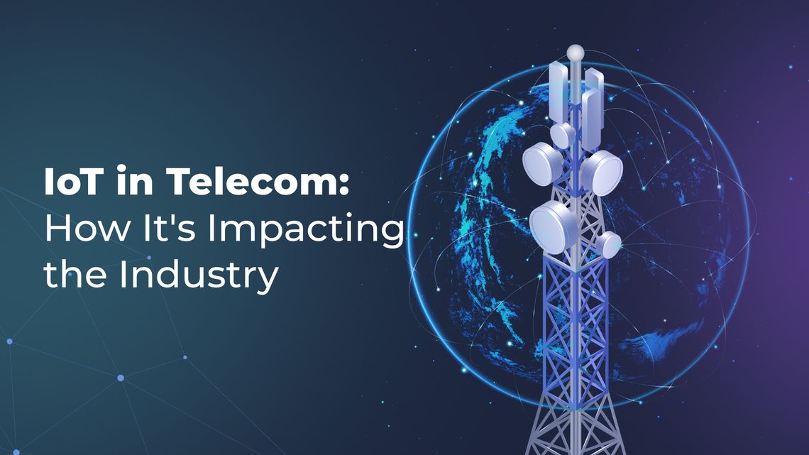 IoT in Telecom: A Game-Changer for the Industry
