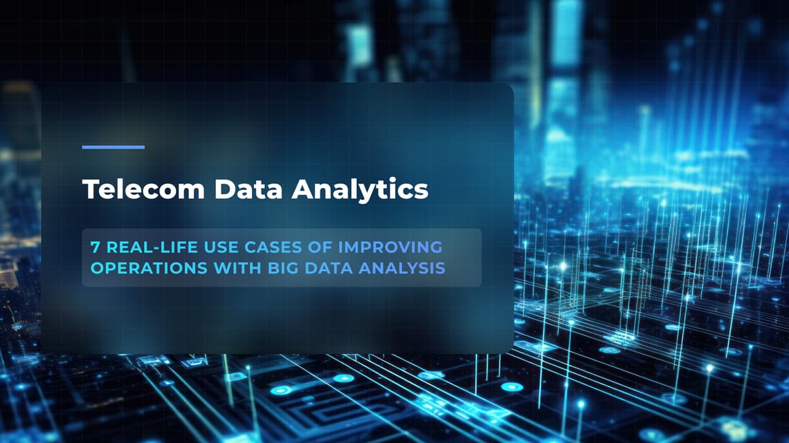 7 Main Telecom Analytics Use Cases: How Companies Solve Key Telecom ...